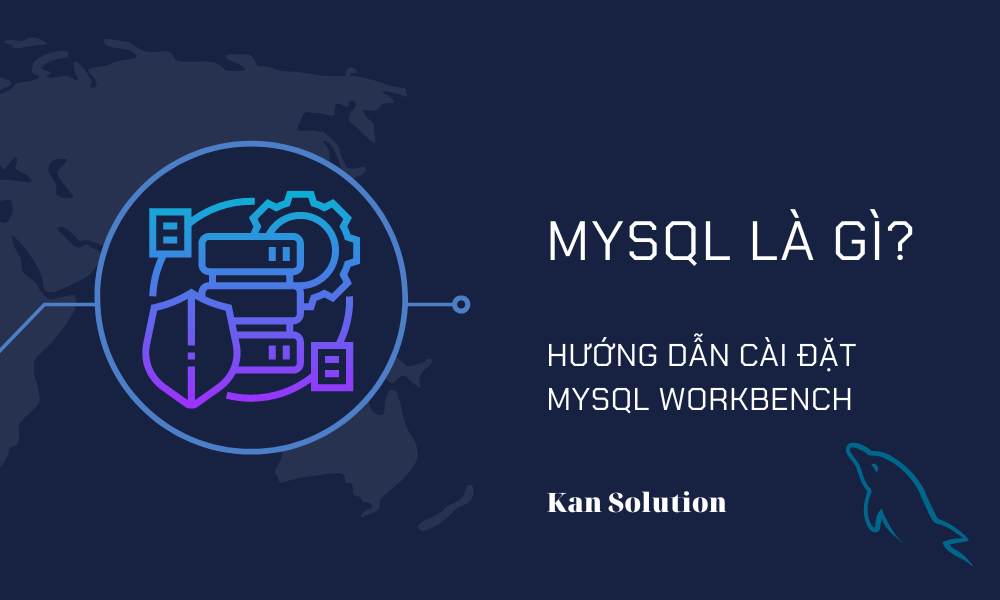 MySQL là gì? Hướng dẫn thiết lập và cài đặt MySQL Workbench